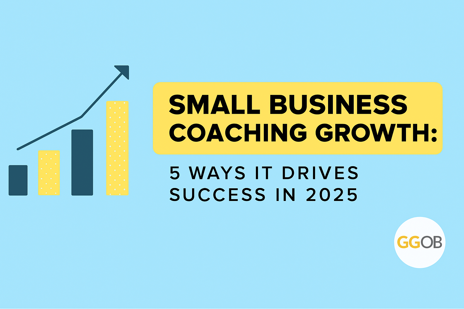 5 Ways Business Coaching Helps Small Companies Thrive in 2025